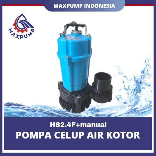 Jual MAXPUMP HS2.4F+manual POMPA CELUP SUBMERSIBLE PUMP / POMPA RENDAM BANJIR 0.45kw / 450watt ...
