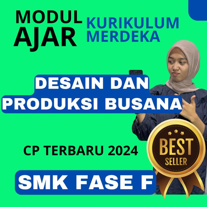 Jual MODUL AJAR SMK DESAIN DAN PRODUKSI BUSANA KURIKULUM MERDEKA FASE F (KELAS 11 12) SEMESTER 1 ...