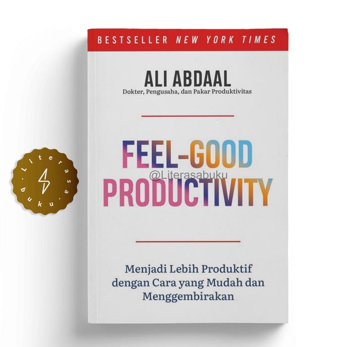 Promo Buku Feel Good Productivity Menjadi Lebih Produktif dengan Cara yang Mudah dan ...