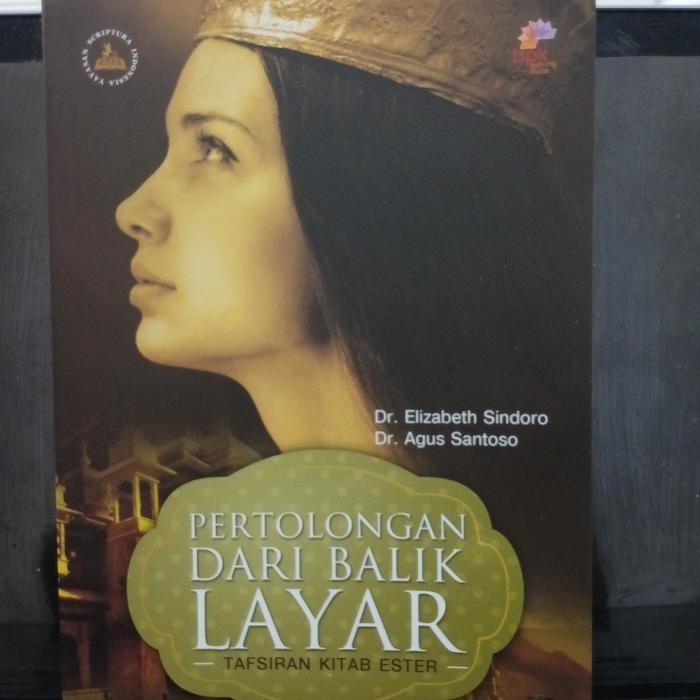 Promo Pertolongan dari Balik Layar: Tafsiran Kitab Ester - Elizabeth Sindoro & Agus Santoso ...
