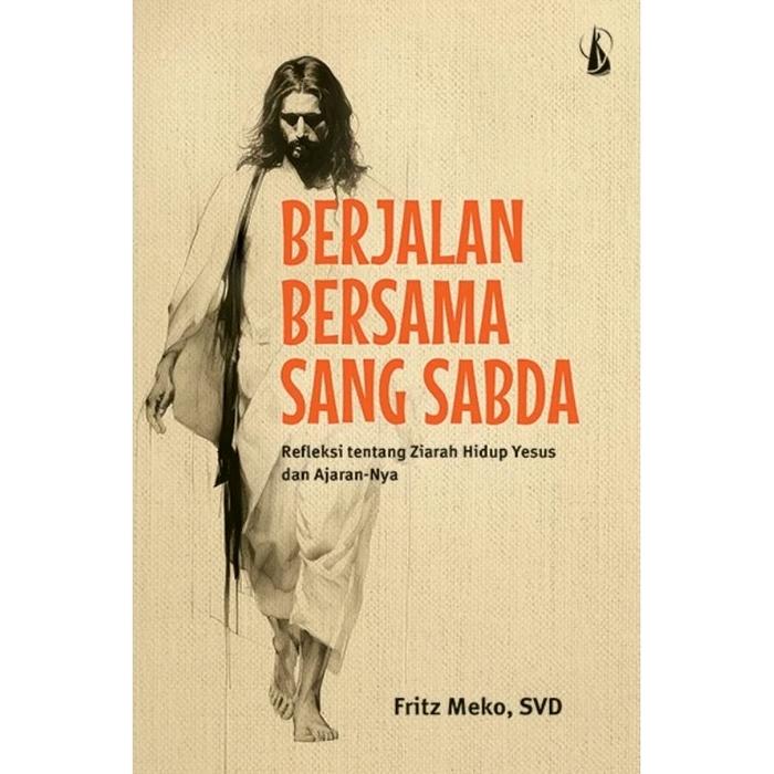 Jual Buku Berjalan Bersama Sang Sabda (Refleksi Tentang Ziarah Hidup ...