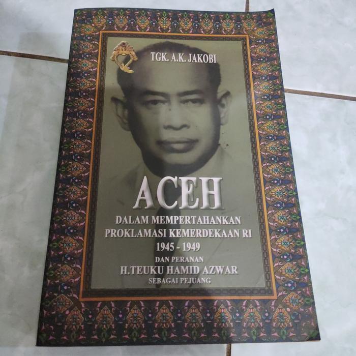 Jual BUKU ACEH DALAM MEMPERTAHANKAN PROKLAMASI KEMERDEKAAN RI 1945 ...