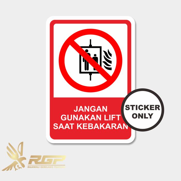 Jual Sticker Safety Sign Rambu K3 Jangan Gunakan Lift Saat Kebakaran ...