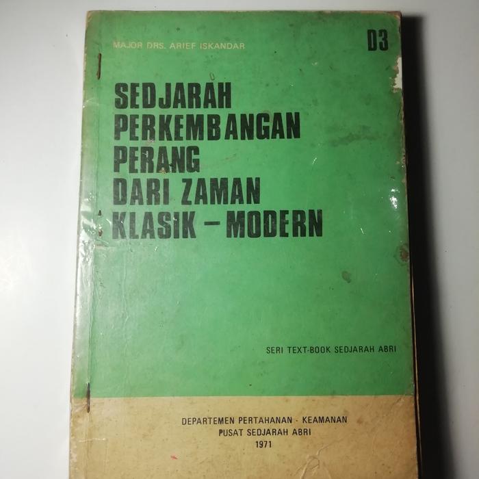 Jual Sedjarah Perkembangan Perang dari Zaman Klasik - Modern Mayor Drs. Arief Iskandar - Kota ...