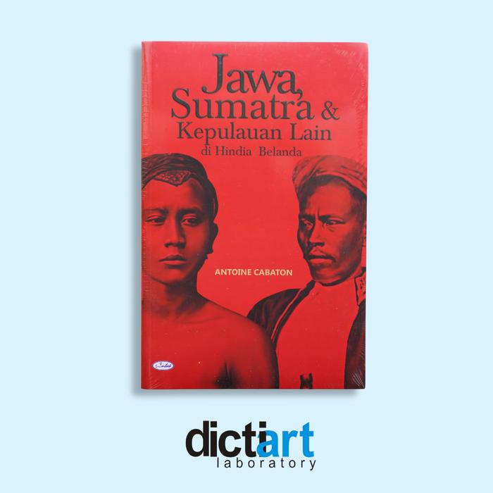 Jual Jawa, Sumatra & Kepulauan Lain di Hindia Belanda - Antoine Cabaton - Buku Sejarah - Kab ...