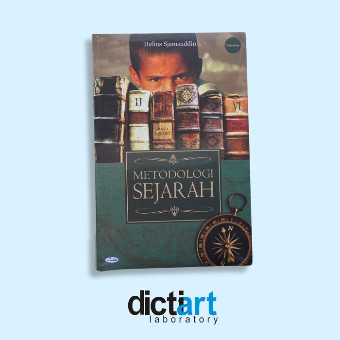 Jual Metodologi Sejarah - Helius Sjamsuddin - Buku Sejarah - Kab ...
