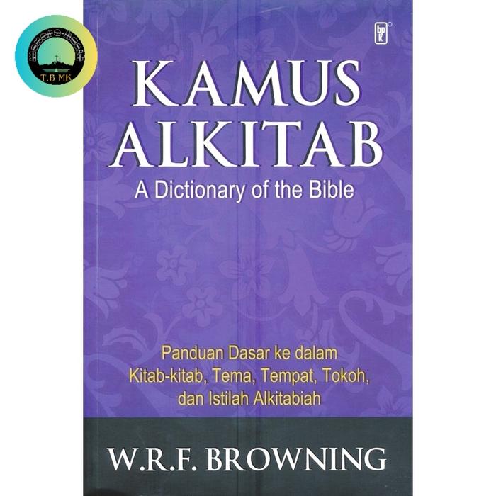 Jual KAMUS ALKITAB Panduan Dasar ke Dalam Kitab-kitab, Tema, Tempat ...