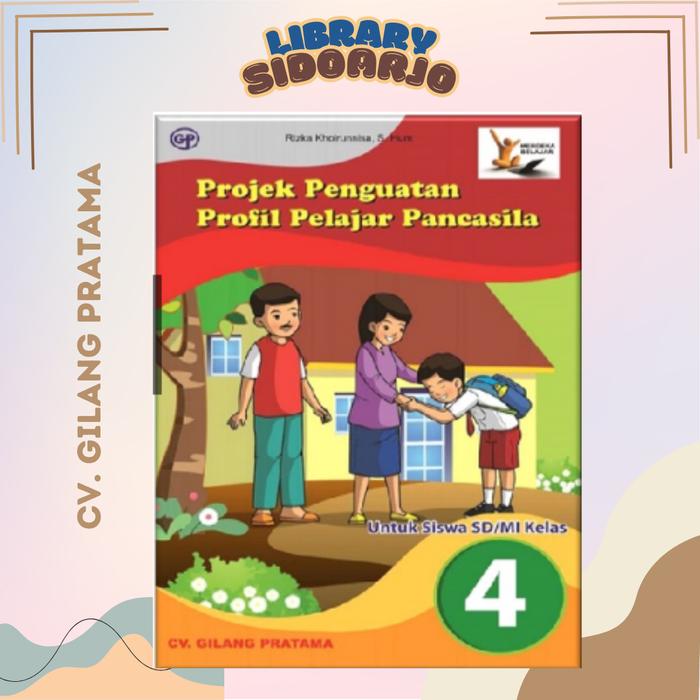 Jual ( KELAS 4 ) Buku Paket Siswa P5 Projek Penguatan Profil Pelajar Pancasila SD/MI Kelas 2 ...