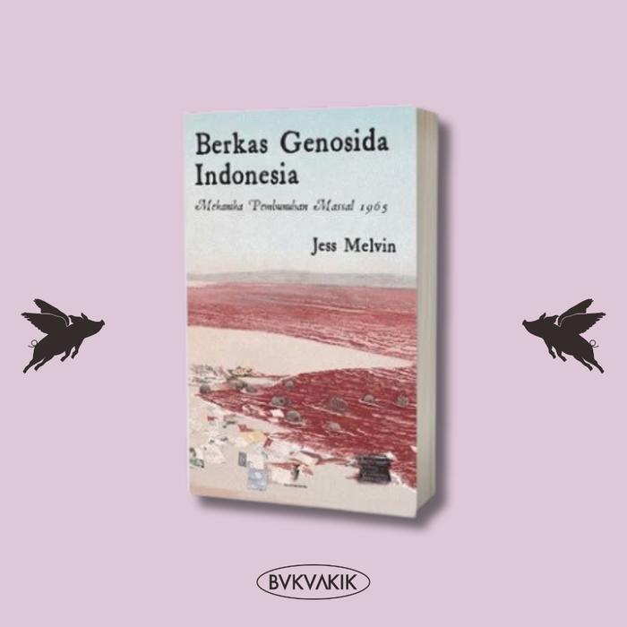 Jual Buku Berkas Genosida Indonesia: Mekanika Pembunuhan Massal 1965 ...