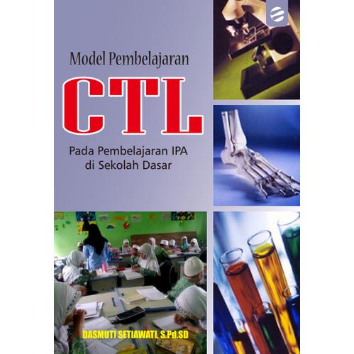 Jual MODEL PEMBELAJARAN CTL PADA PEMBELAJARAN IPA DI SEKOLAH DASAR ...