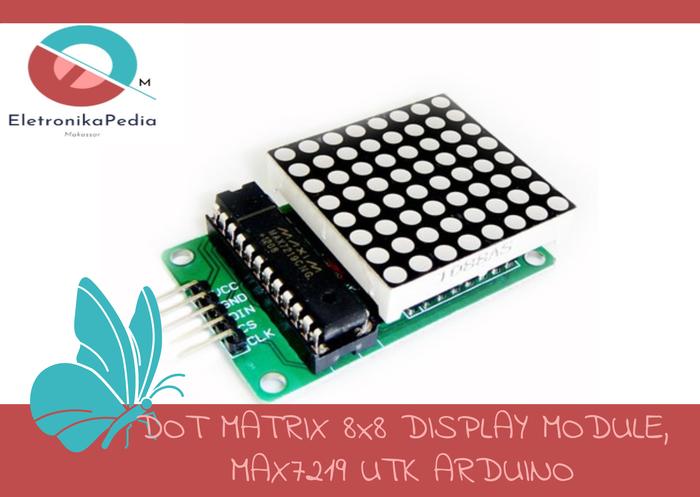 Jual DOT MATRIX 8x8 DISPLAY MODULE, MAX7219 UTK ARDUINO - Kota Makassar ...