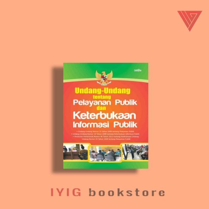 Jual Buku Undang Undang Tentang Pelayanan Publik Dan Keterbukaan ... Jual Buku Undang Undang Tentang Pelayanan Publik Dan Keterbukaan ...
