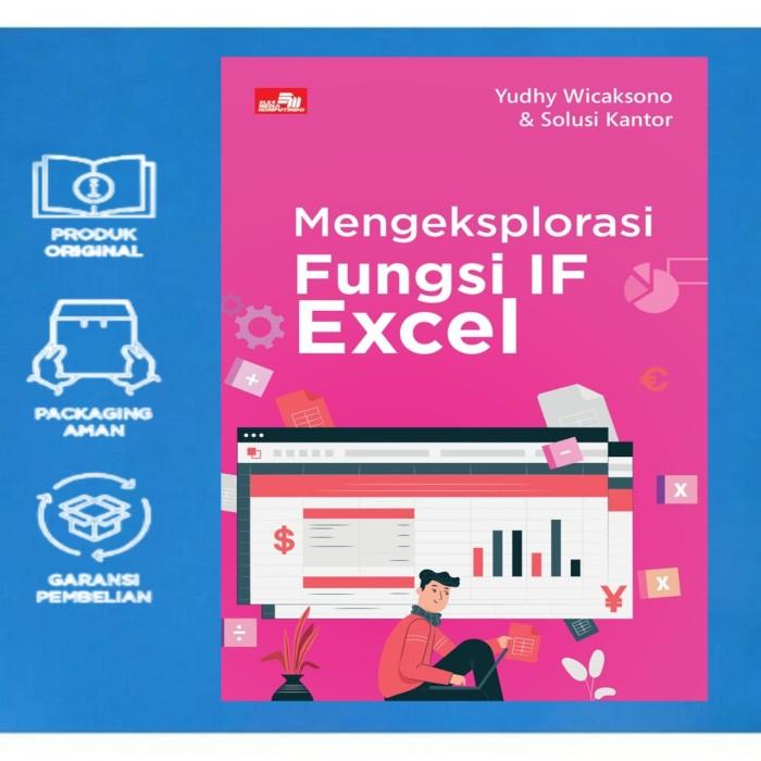 Jual Buku Mengeksplorasi Fungsi IF Excel / Original - Jakarta Barat - Thara_Book's | Tokopedia