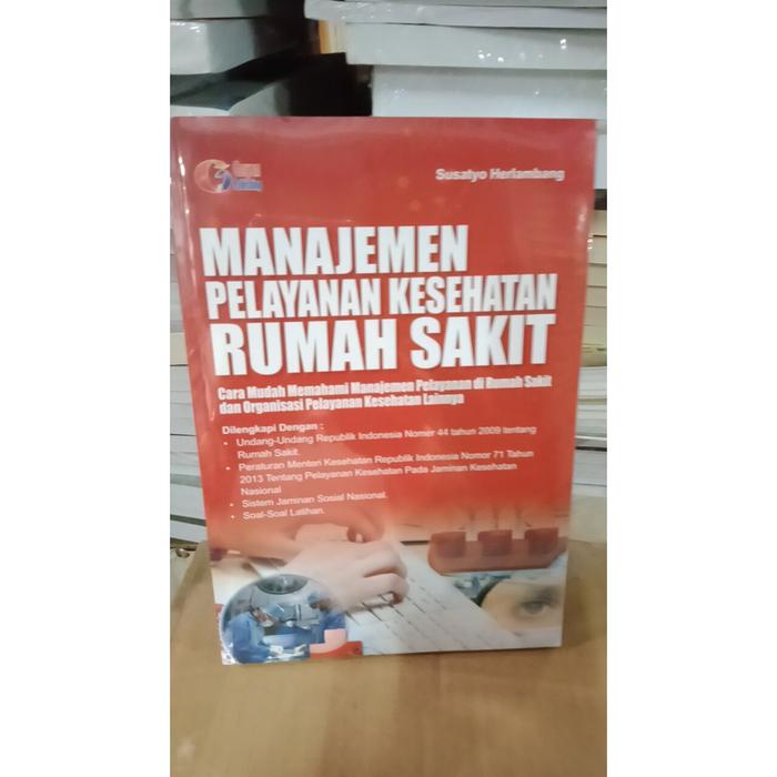 Jual BUKU MANAJEMEN PELAYANAN KESEHATAN RUMAH SAKIT - Jakarta Pusat ... Jual BUKU MANAJEMEN PELAYANAN KESEHATAN RUMAH SAKIT - Jakarta Pusat ...