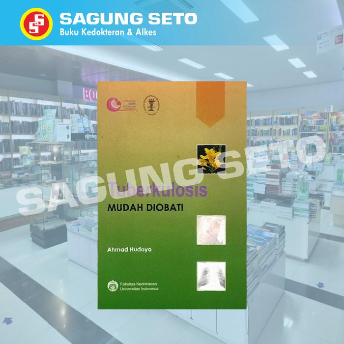 Promo BUKU TUBERKULOSIS MUDAH DIOBATI - AHMAD HUDOYO FKUI - Jakarta ...
