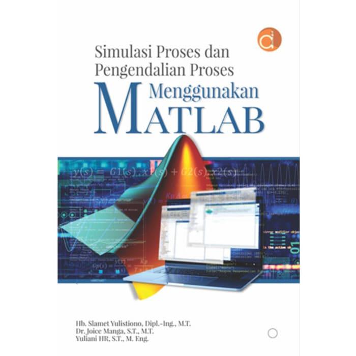 Jual Buku Simulasi Proses dan Pengendalian Proses Menggunakan Matlab - Kota Bandung - Buku ...