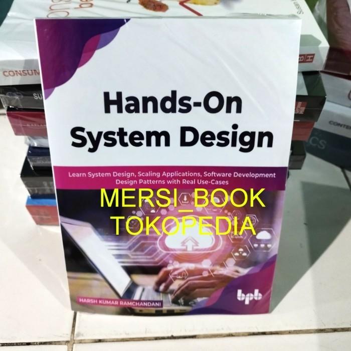 Jual B Hands-On System Design: Learn System Design, Scaling ...