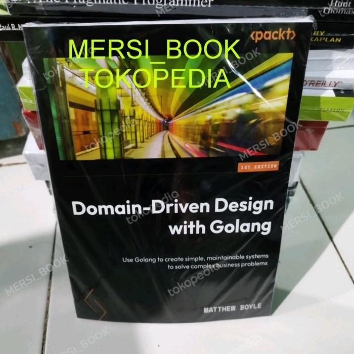 Jual B Buku Domain-Driven Design with Golang: Use Golang to create simple - Jakarta Barat ...
