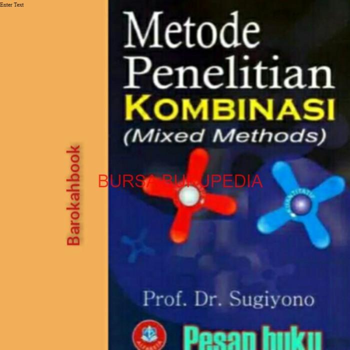 Jual Metode penelitian kombinasi mixed methods - prof sugiyono - Jakarta Timur - BURSA BUKUPEDIA ...