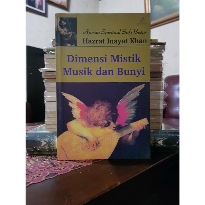 Jual TERBARU DIMENSI MISTIK MUSIK DAN BUNYI - Hazrat Inayat Khan - Buku ...