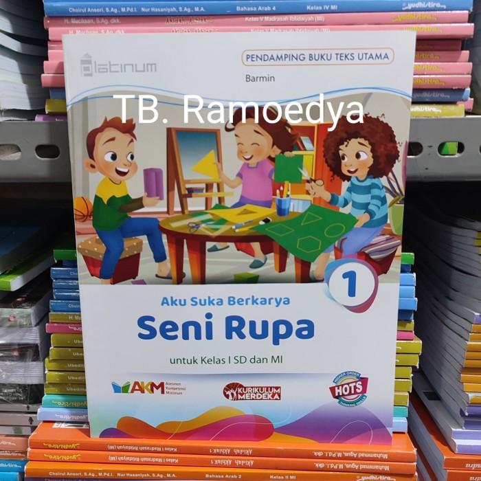 Jual Buku Seni Rupa SD/MI kelas 1 Platinum Kurikulum Merdeka - Jakarta Selatan - tb. ramoedya ...