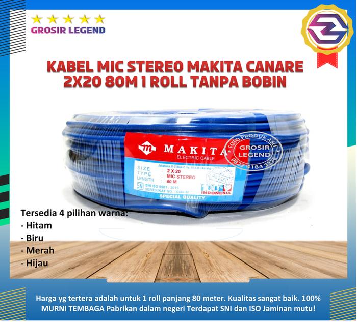 Jual KABEL MIC ST MAKITA TIPE CANARE 2 X 20 80M BIRU TANPA BOBIN - Kab. Banyumas - GROSIR LEGEND ...