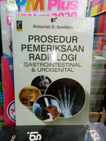 Jual Prosedur Pemeriksaan Radiologi Gastrointestinal Dan Urogenital ...