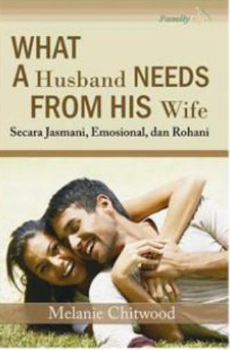 Jual Buku What A Husband Needs From His Wife : Jasmani, Emosional ...