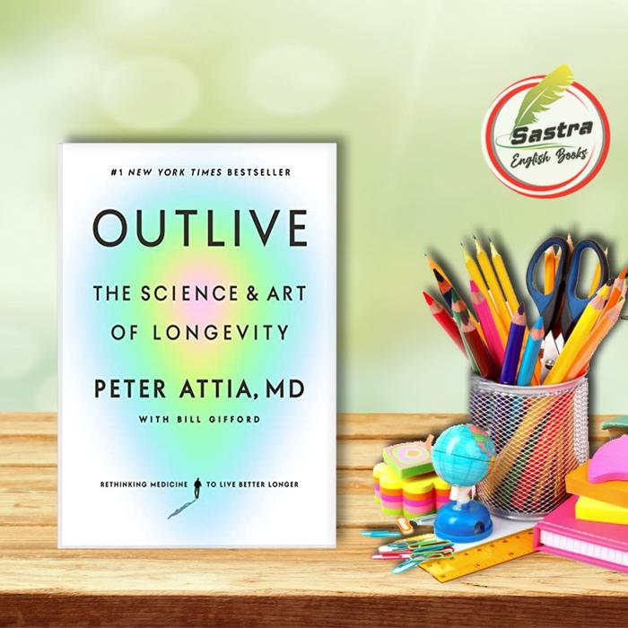 Jual Outlive: The Science and Art of Longevity by Peter Attia MD - Kota ...
