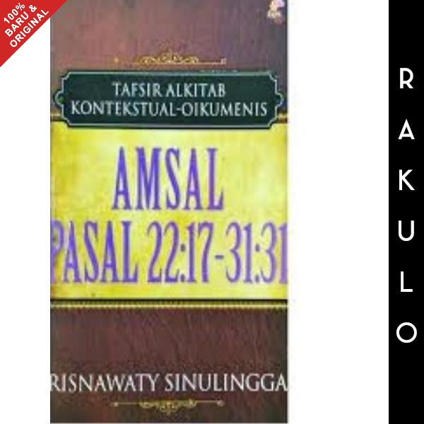 Jual Buku Tafsir Tafsiran Alkitab - Kitab Amsal Pasal 22:17 - 31:31 ...