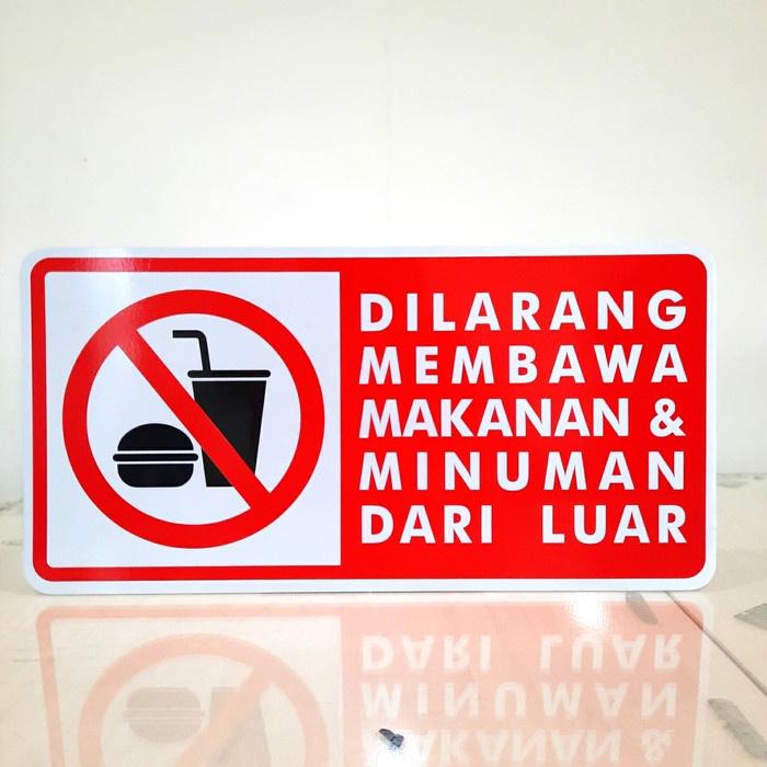 Jual Promo Rambu Dilarang Membawa Makanan Minuman Dari Luar 50cm x 25cm ...