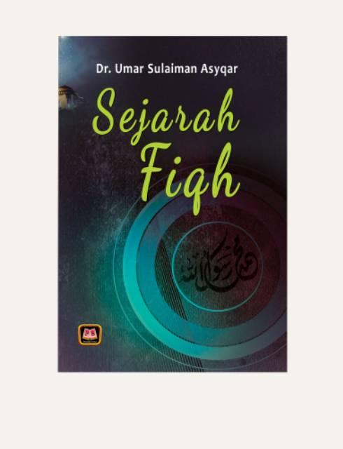 Jual Sejarah Fiqih - Dr. Umar Sulaiman Asyqar - Kab. Bogor - fionasop | Tokopedia