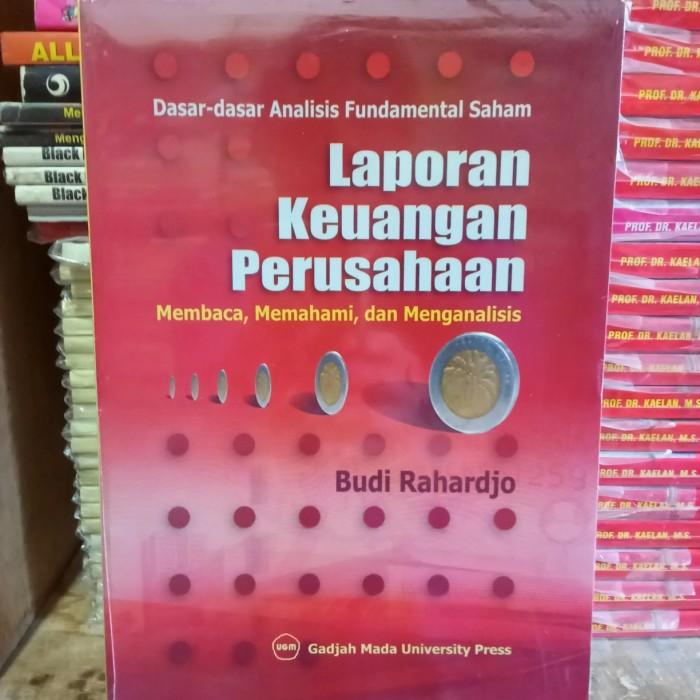 Jual Buku Laporan Keuangan Perusahaan: Membaca, Memahami dan Menganalisis - Jakarta Selatan ...