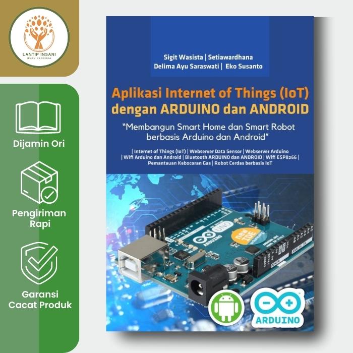 Jual Buku Aplikasi Internet Of Things Dengan ARDUINO Dan ANDROID - Kab ...
