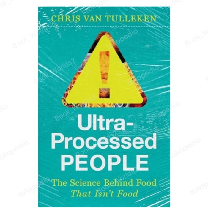 Jual Jual Ultra-processed People: The Science Behind The Food That Isn ...