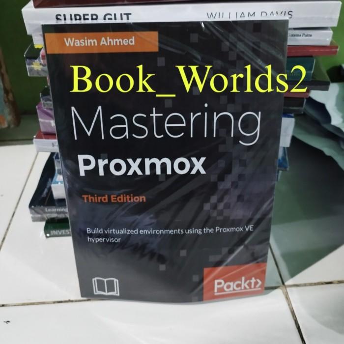 Jual Mastering Proxmox - Third Edition - Jakarta Timur - Bookworld182 | Tokopedia