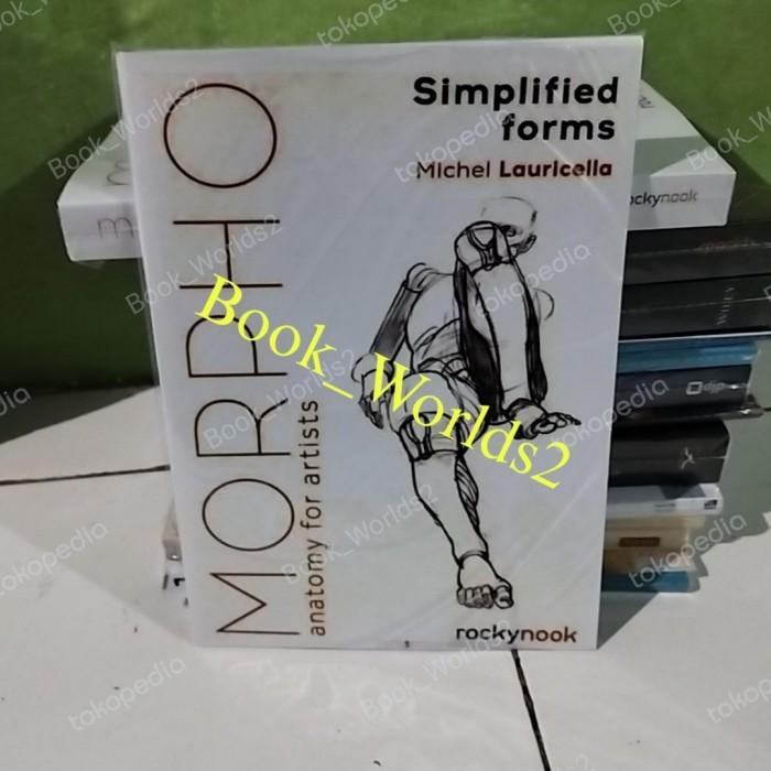 Jual Morpho: Simplified Forms: Anatomy for Artists 2023 edition - Jakarta Timur - Books_World2 ...