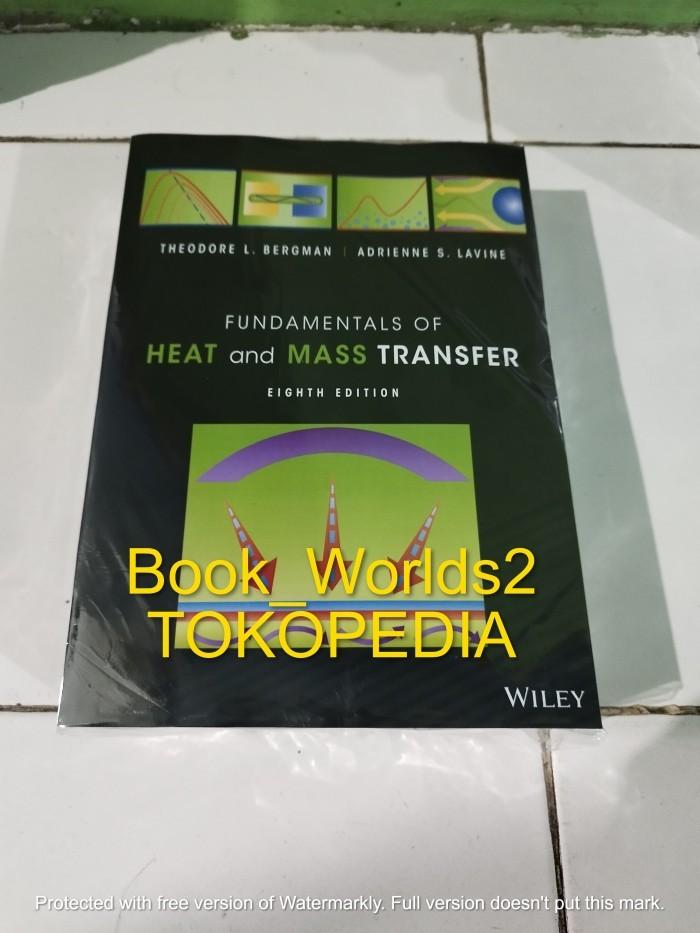 Jual Fundamentals of Heat and Mass Transfer 8th Edition by Theodore Bergman - Jakarta Timur ...