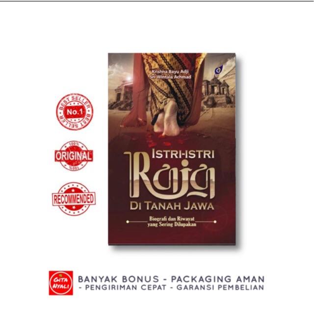 Jual Buku sejarah ISTRI-ISTRI RAJA DI TANAH JAWA Biografi dan Riwayat ...