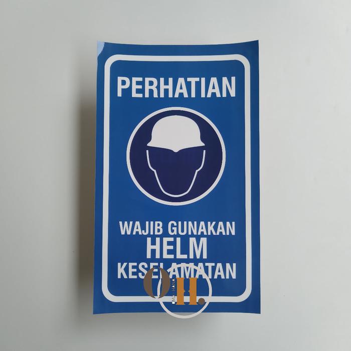 Jual Stiker Wajib Gunakan Helm Keselamatan - Stiker Safety Sign - Kab. Magetan - Omah Hana ...