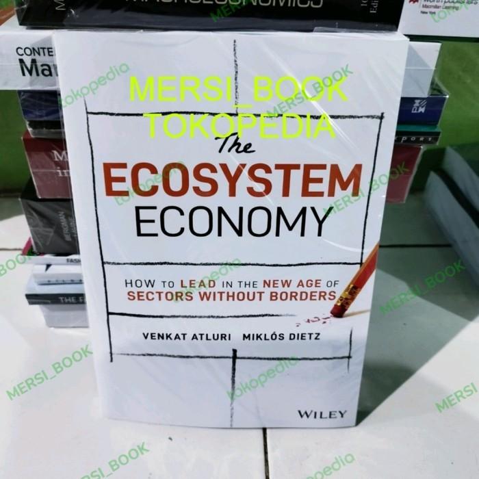 Jual Buku The Ecosystem Economy: How to Lead in the New Age of Sectors ...