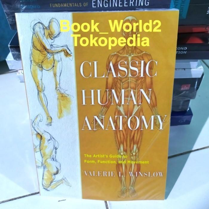 Jual Classic Human Anatomy: The Artist's Guide to Form, Function, and ...