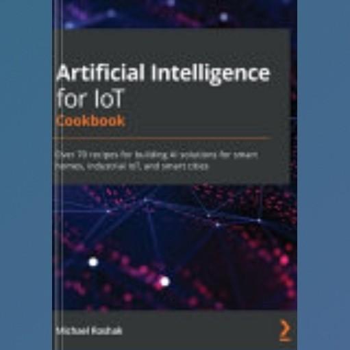 Jual Buku Artificial Intelligence for IoT Cookbook - Jakarta Timur - Basuki_BookOfficial | Tokopedia