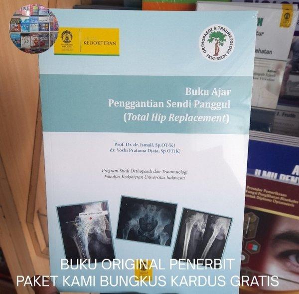 Jual Buku Original Buku Ajar Penggantian Sendi Panggul: Total Hip ...