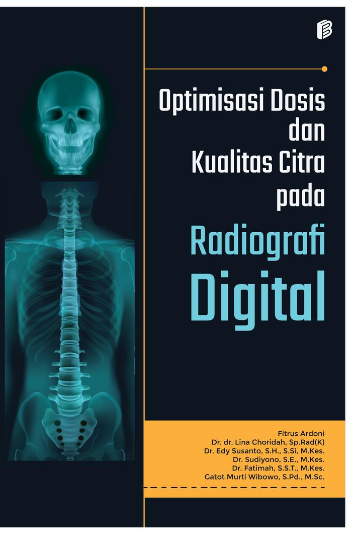 Jual Optimisasi Dosis dan Kualitas Citra pada Radiografi Digital - Kab ...
