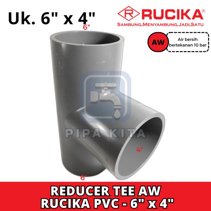 Jual Tee AW 6 x 4 Inch RUCIKA PVC Verlop Tee Reducer Tee TS Vlok Tee - Kota Surabaya - Pipa Kita ...