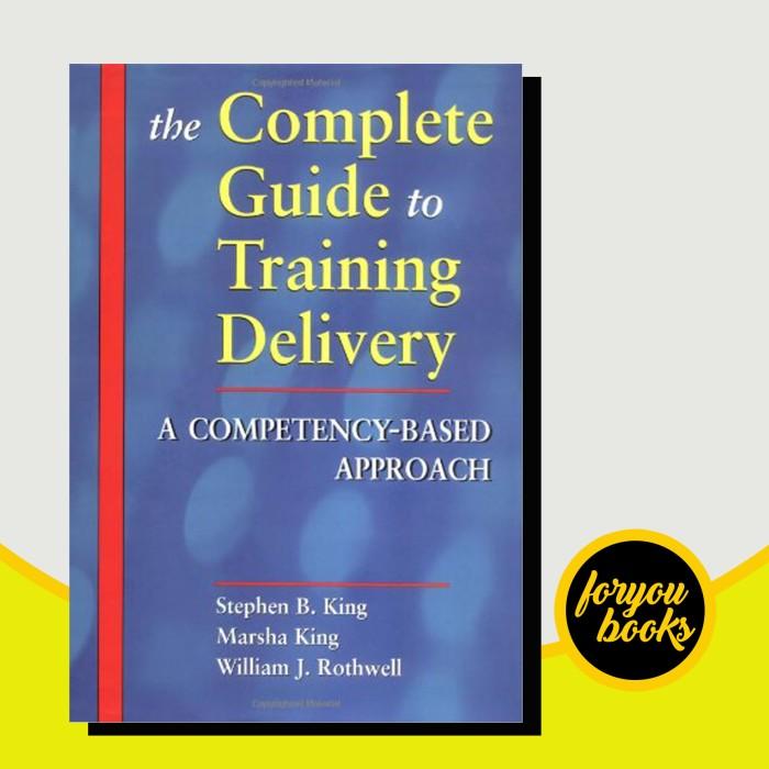 Jual The Complete Guide to Training Delivery: A Competency-Based ...