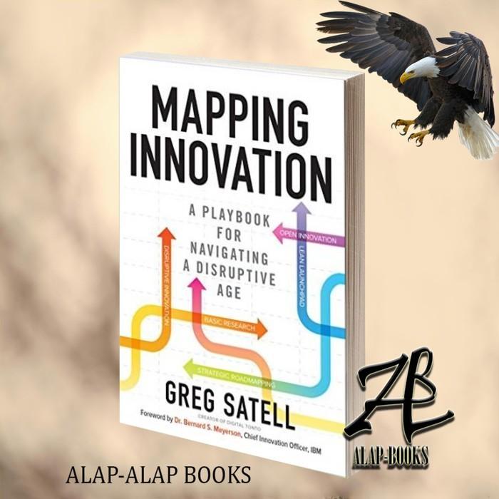 Jual Mapping Innovation: A Playbook for Navigating a Disruptive Age ...