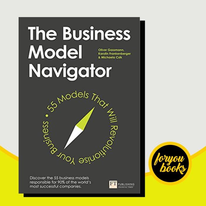 Jual The Business Model Navigator: 55 Models That Will Revolutionise ...