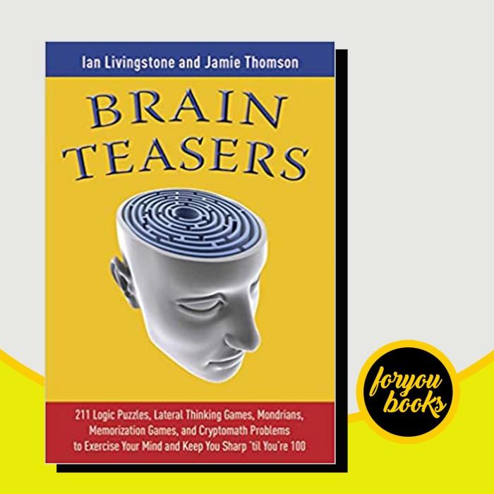 Jual Brain Teasers: 211 Logic Puzzles, Lateral Thinking Games, Mazes ...